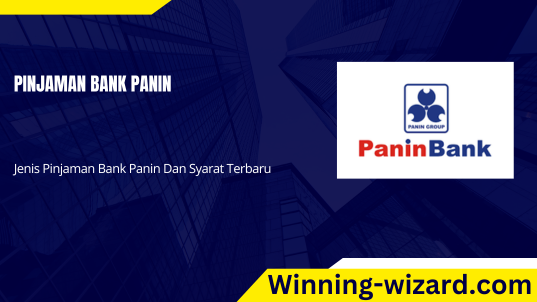 Jenis Pinjaman Bank Panin Dan Syarat Terbaru