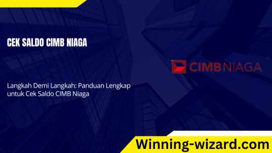 Panduan Lengkap untuk Cek Saldo CIMB Niaga