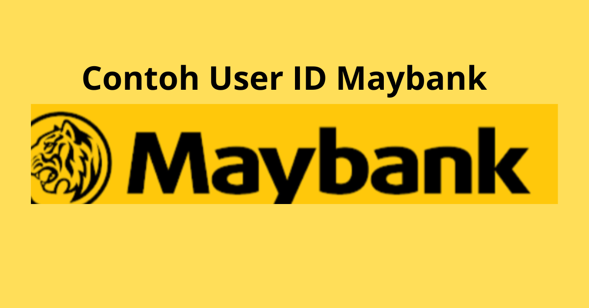 Contoh User ID Maybank: Cara Cek & Membuatnya