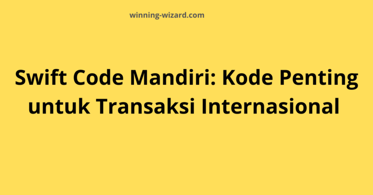 Swift Code Mandiri: Kode Penting untuk Transaksi Internasional